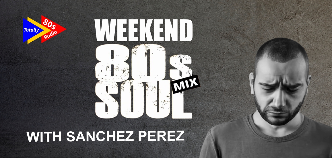 Soul Weekender – Totally 80s Radio
